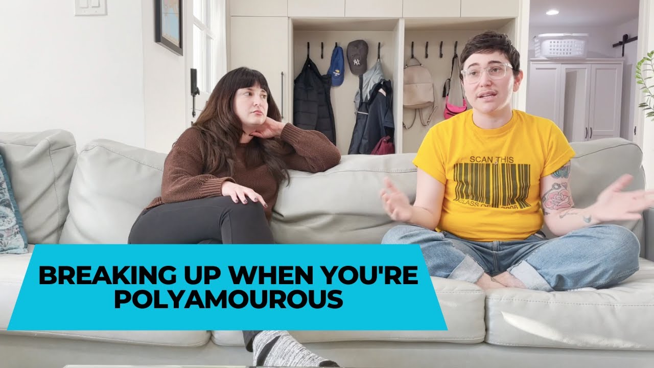 Breaking Up When You're Polyamorous - YouTube
