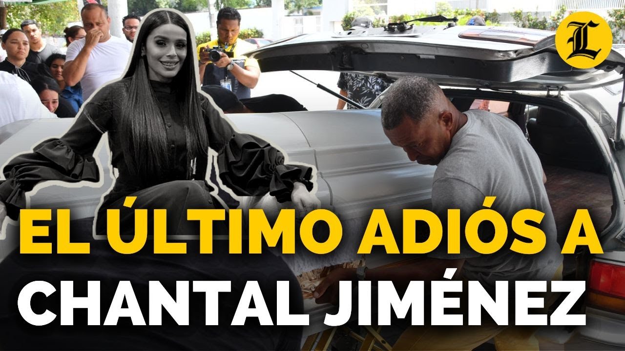 EL ÚLTIMO ADIÓS A CHANTAL JIMÉNEZ - YouTube