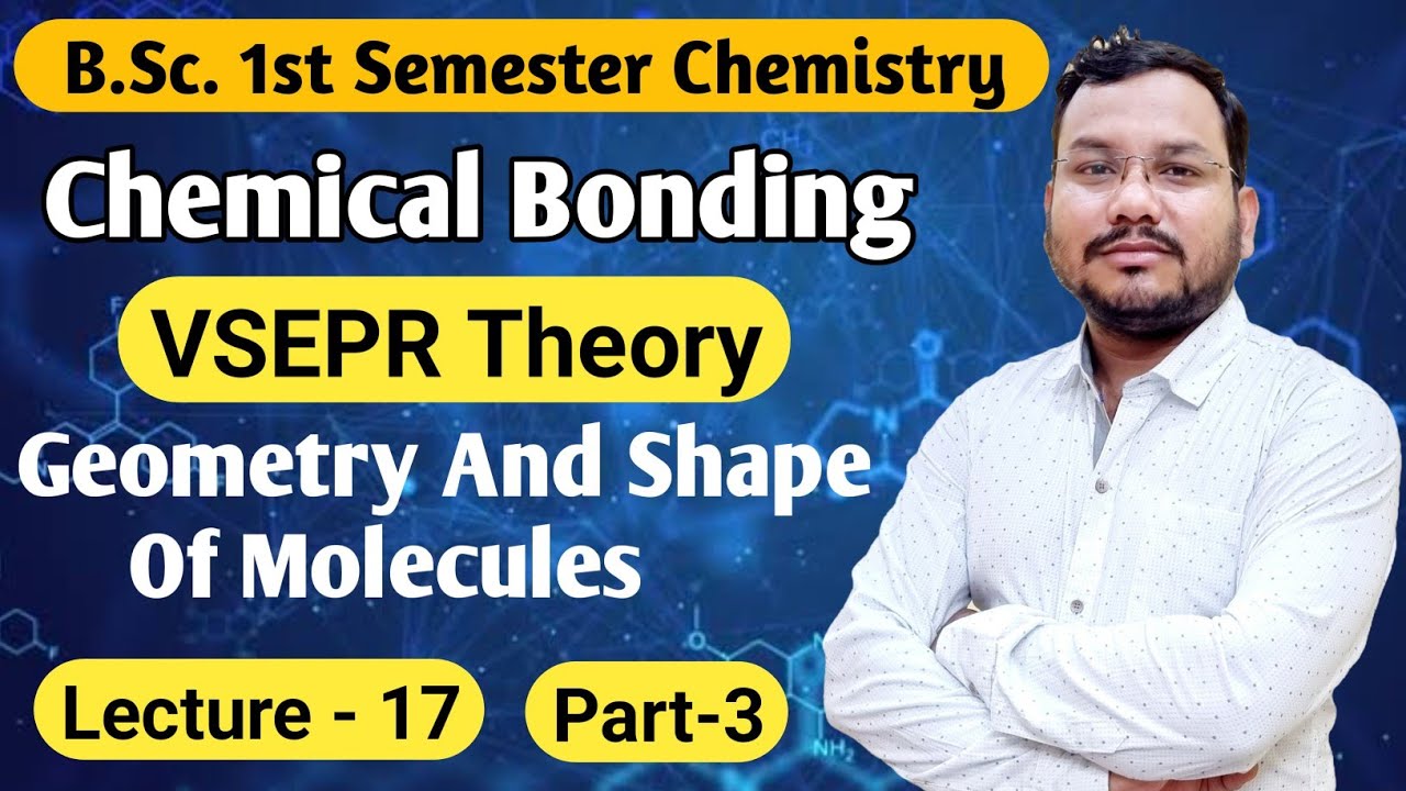 Geometry And Shape Of Molecules | VSEPR Theory | Chemical Bonding Bsc ...