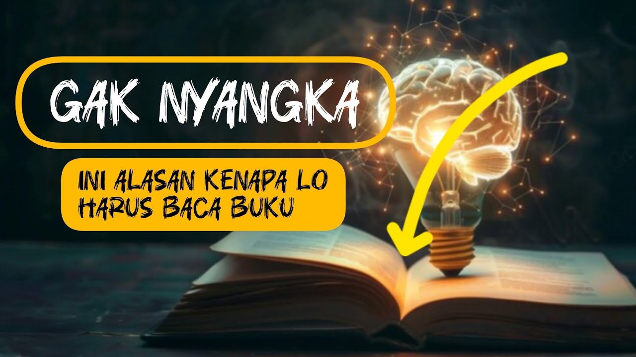 Gak Nyangka! INI ALASAN KENAPA LO HARUS BACA BUKU - YouTube