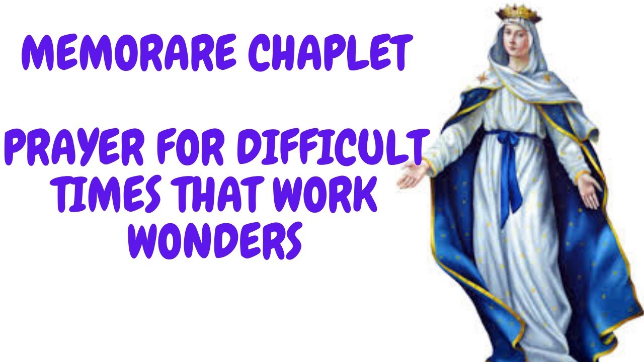 MEMORARE CHAPLET , PRAYER FOR DIFFICULT TIMES THAT WORK WONDERS - YouTube