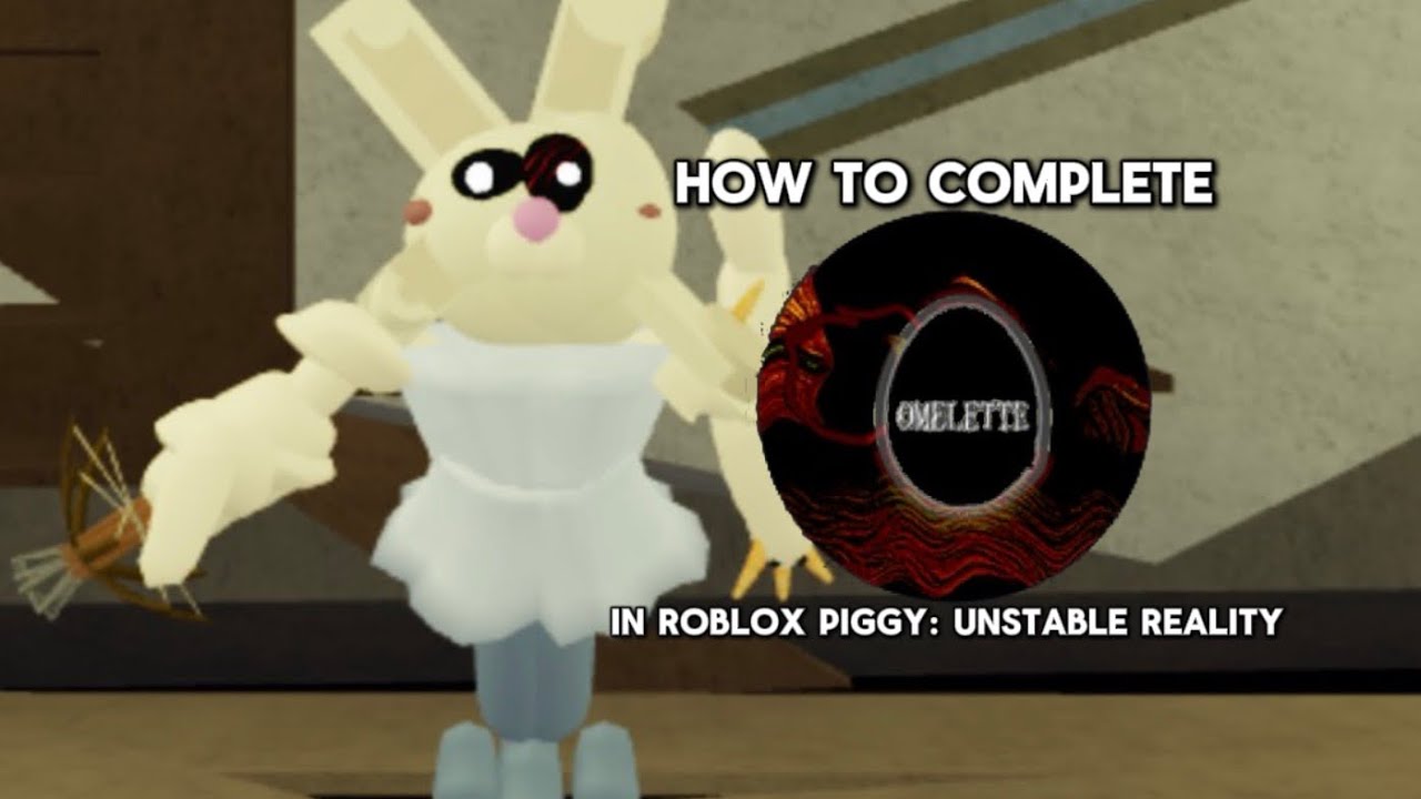 How To Complete “OMELETTE” Quest In Roblox PIGGY: UNSTABLE REALITY ...