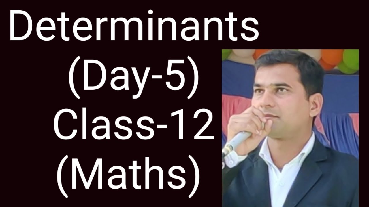Determinants Class 12 Maths Day 5 Concept And Solution Of Exercise determinants-class-12-maths-day-5-concept-and-solution-of-exercise