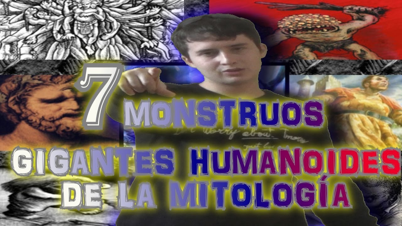 7 MONSTRUOS GIGANTES HUMANOIDES DE LA MITOLOGÍA - YouTube