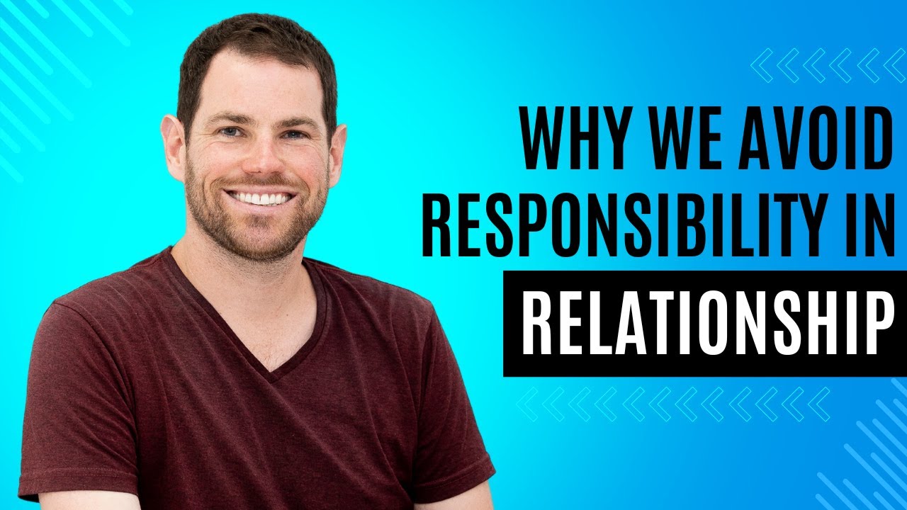 Why do we always avoid responsibility in relationship? - YouTube