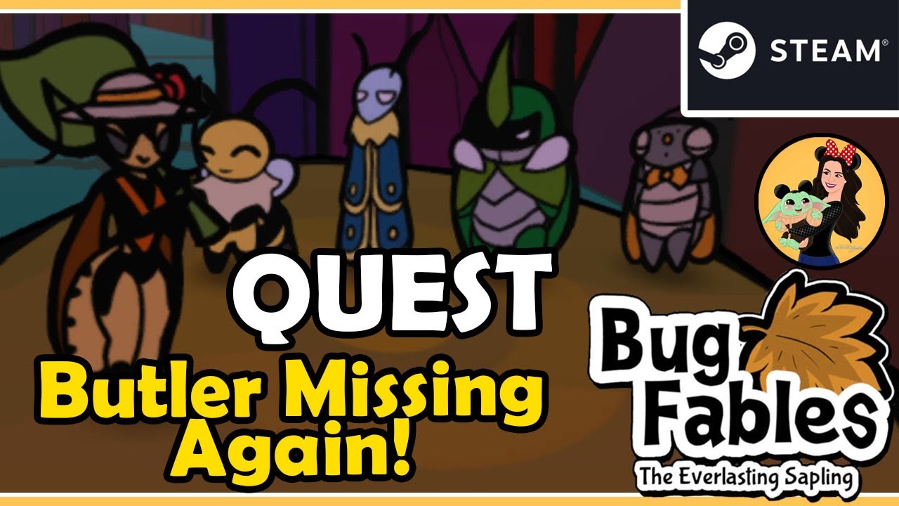 BUTLER MISSING AGAIN QUEST - Bug Fables; the Everlasting Sapling ...