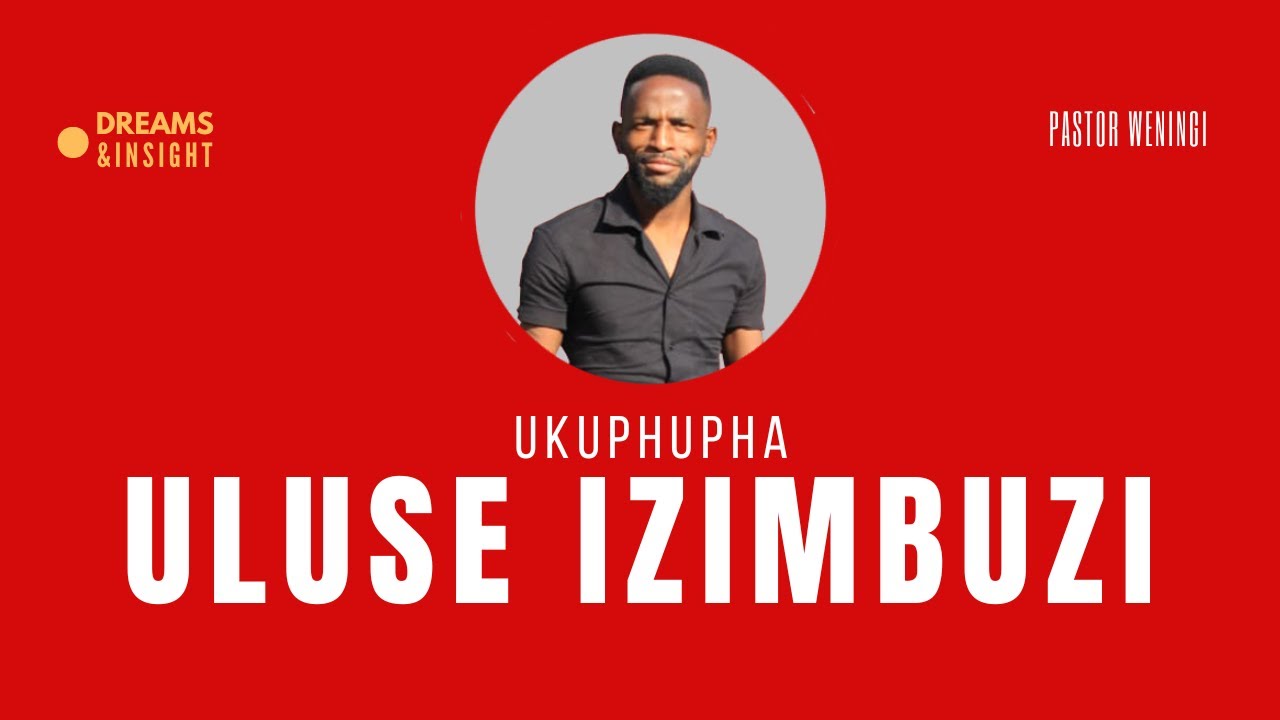 Ukuphupha weluse izimbuzi | @pastorweningi - YouTube