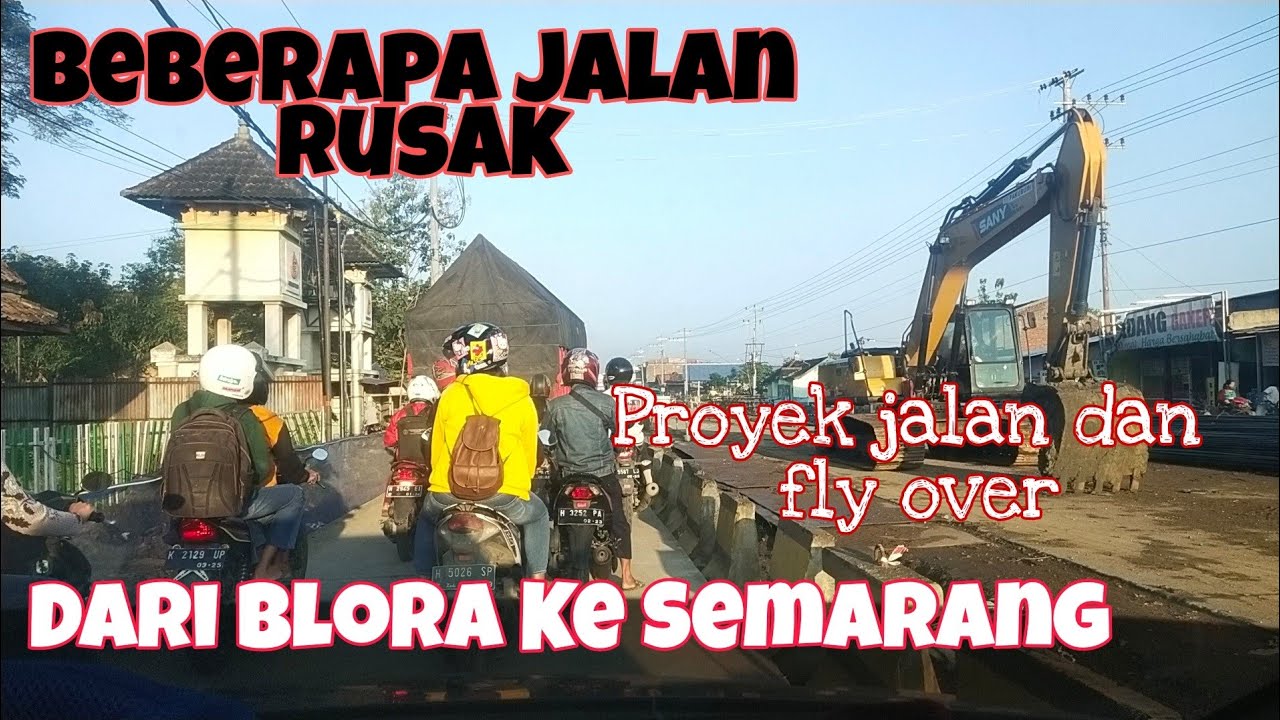 Jalur Ke Semarang Dari Blora Berangkat Jam 3 Pagi Ini Situasi Terkini ...