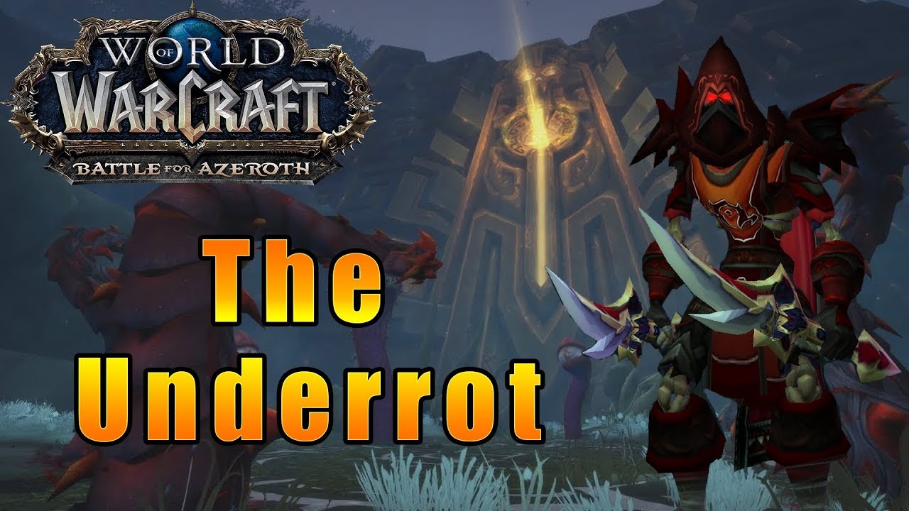The Underrot - World of Warcraft: Battle for Azeroth [WoW: BfA] - Путь ...