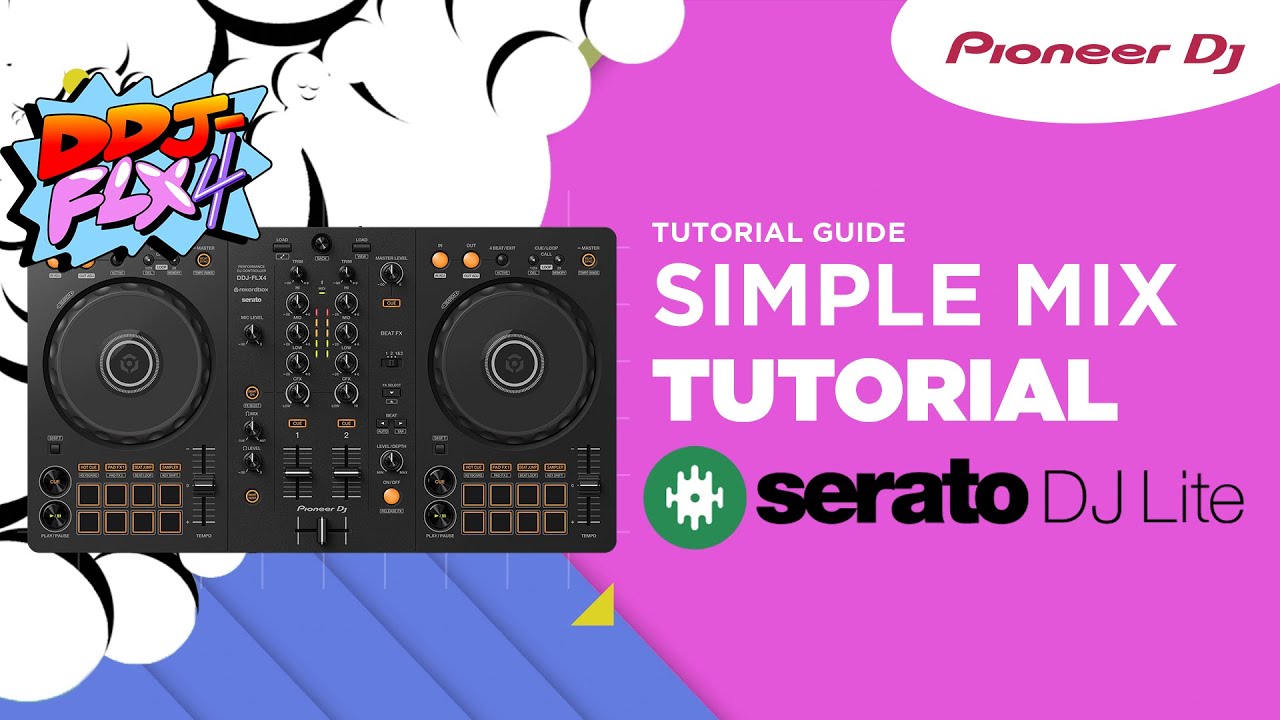 DDJ FLX 4 SIMPLE MIX TUTORIAL | SERATO DJ LITE | PIONEER DJ INDONESIA - YouTube
