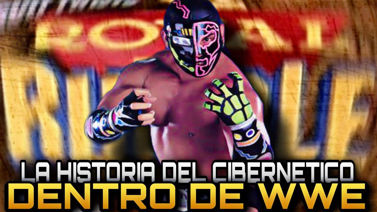 LA HISTORIA DEL CIBERNÉTICO EN WWE - YouTube