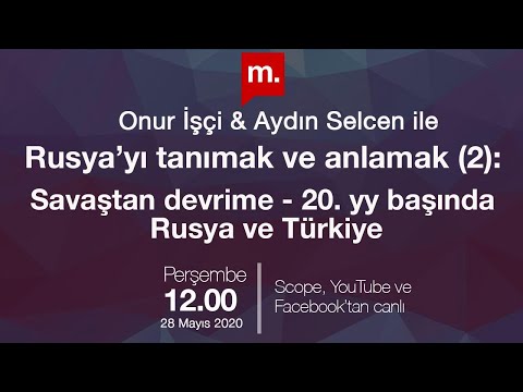 Rusya’yı tanımak ve anlamak (2): Savaştan devrime – 20. yy başında Rusya ve Türkiye