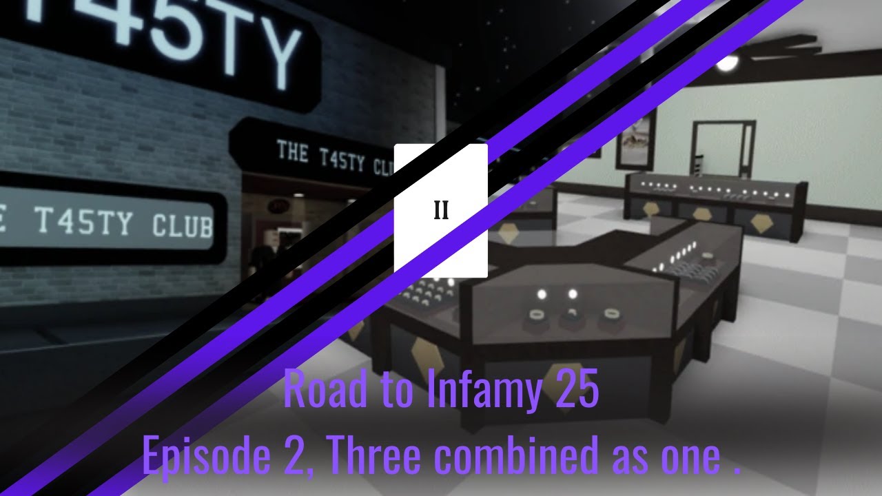 The Road to Infamy 25 | Episode 2, Three combined as one. | Notoriety ...