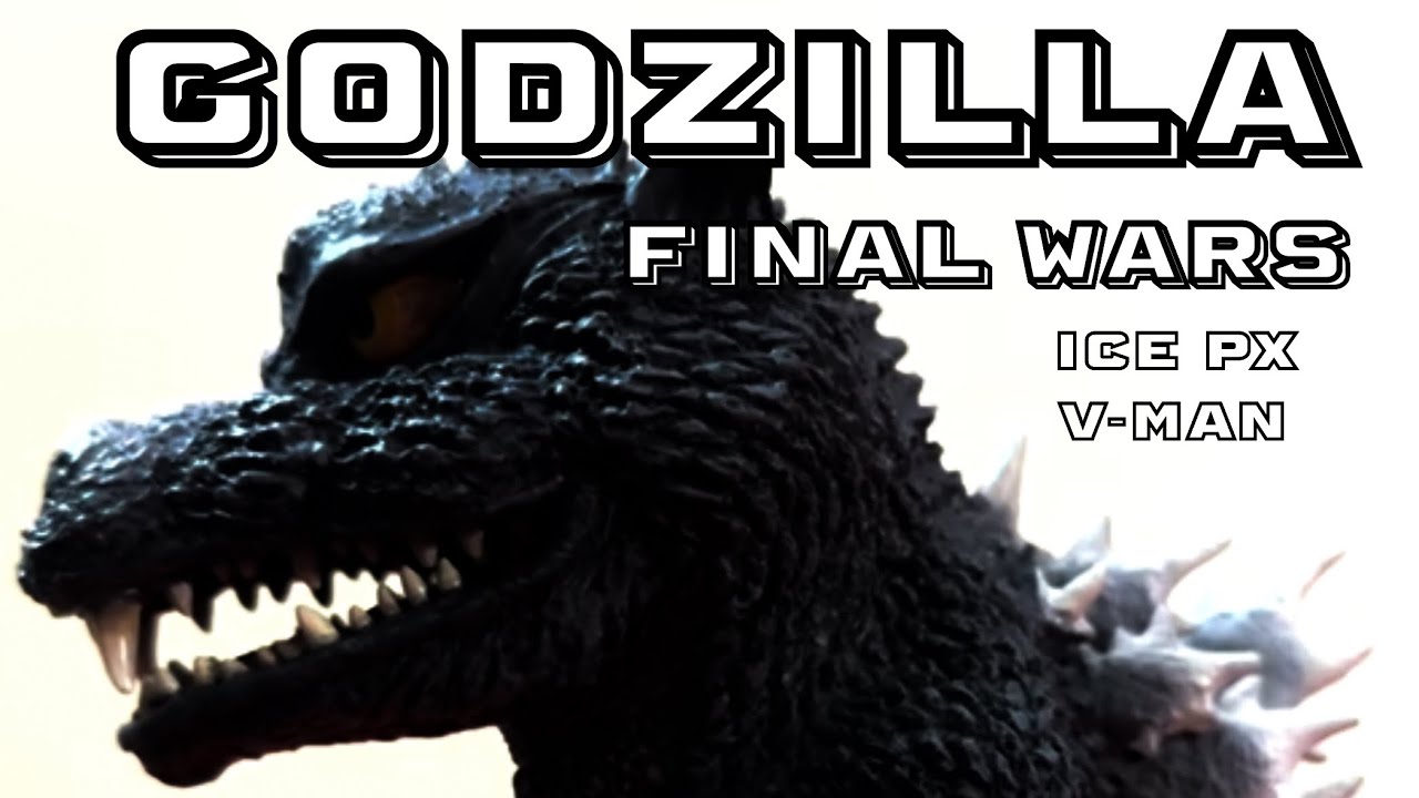 ICE PX Godzilla 2004 Final Wars Deforeal - YouTube