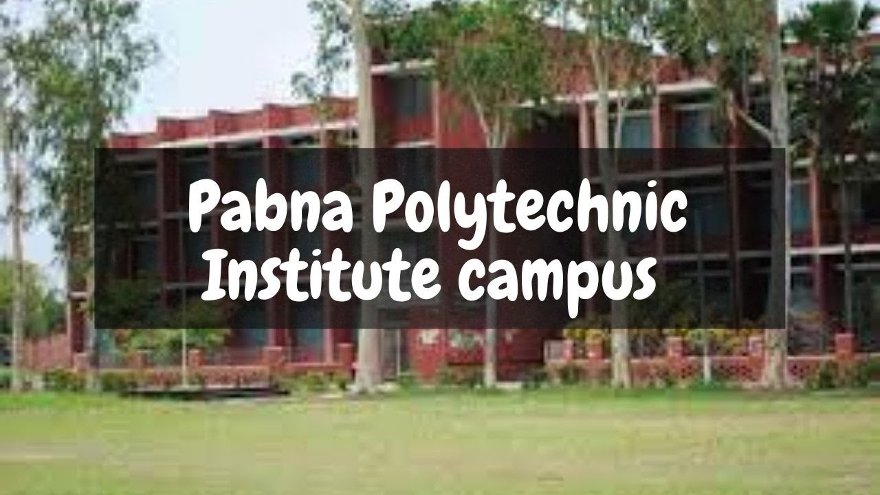 Pabna polytechnic Institute Campus,jibon the faul brother - YouTube