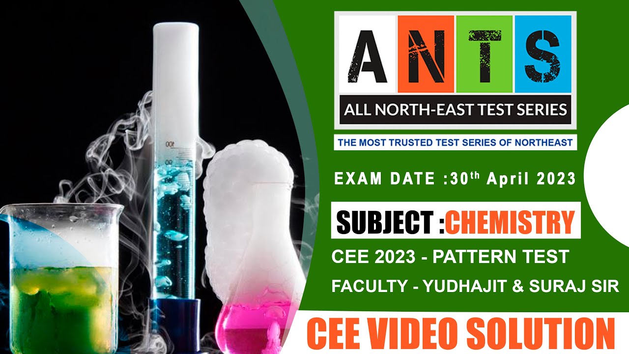 ANTS for CEE FT #01 - Chemistry Video Solution | CEE Pattern Test ...