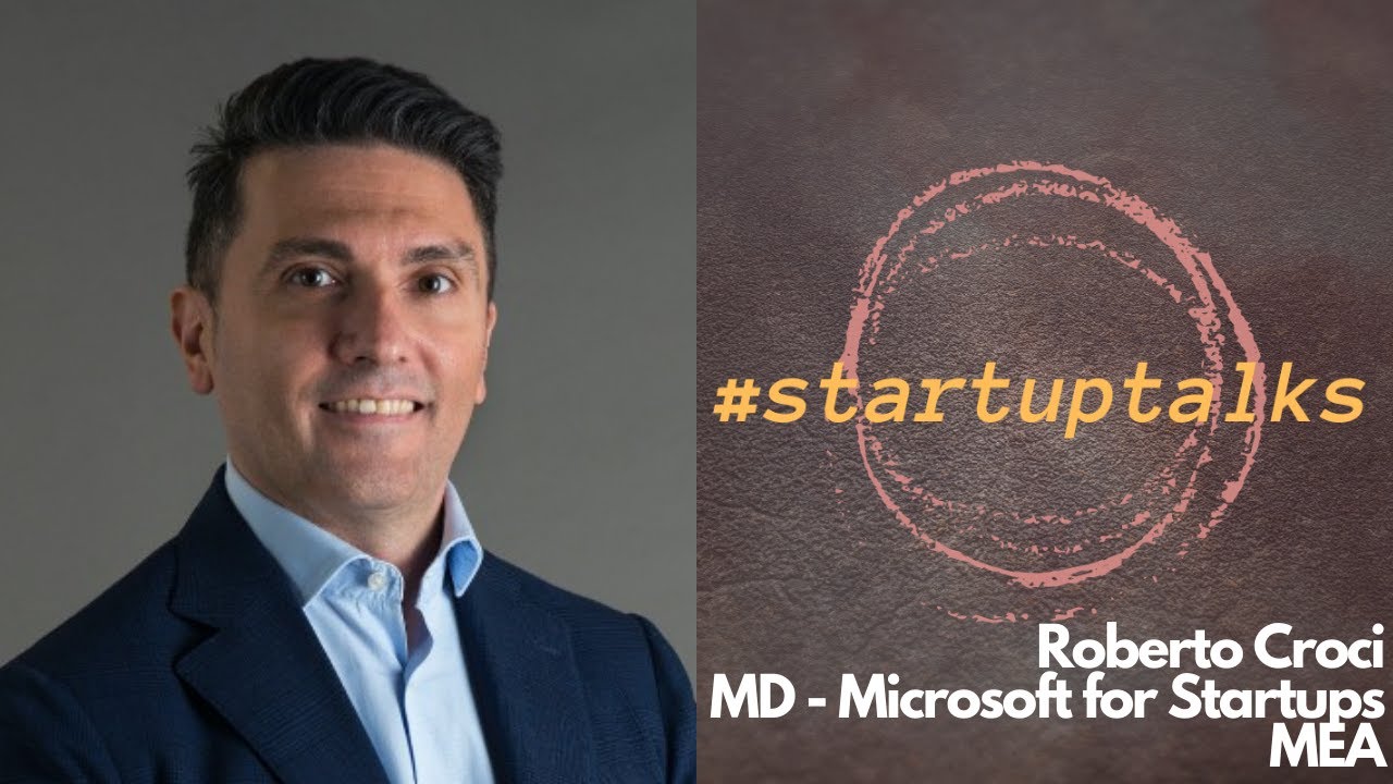 Startup Talks Ep. 57 | Roberto Croci | Microsoft for Startups | Growth ...