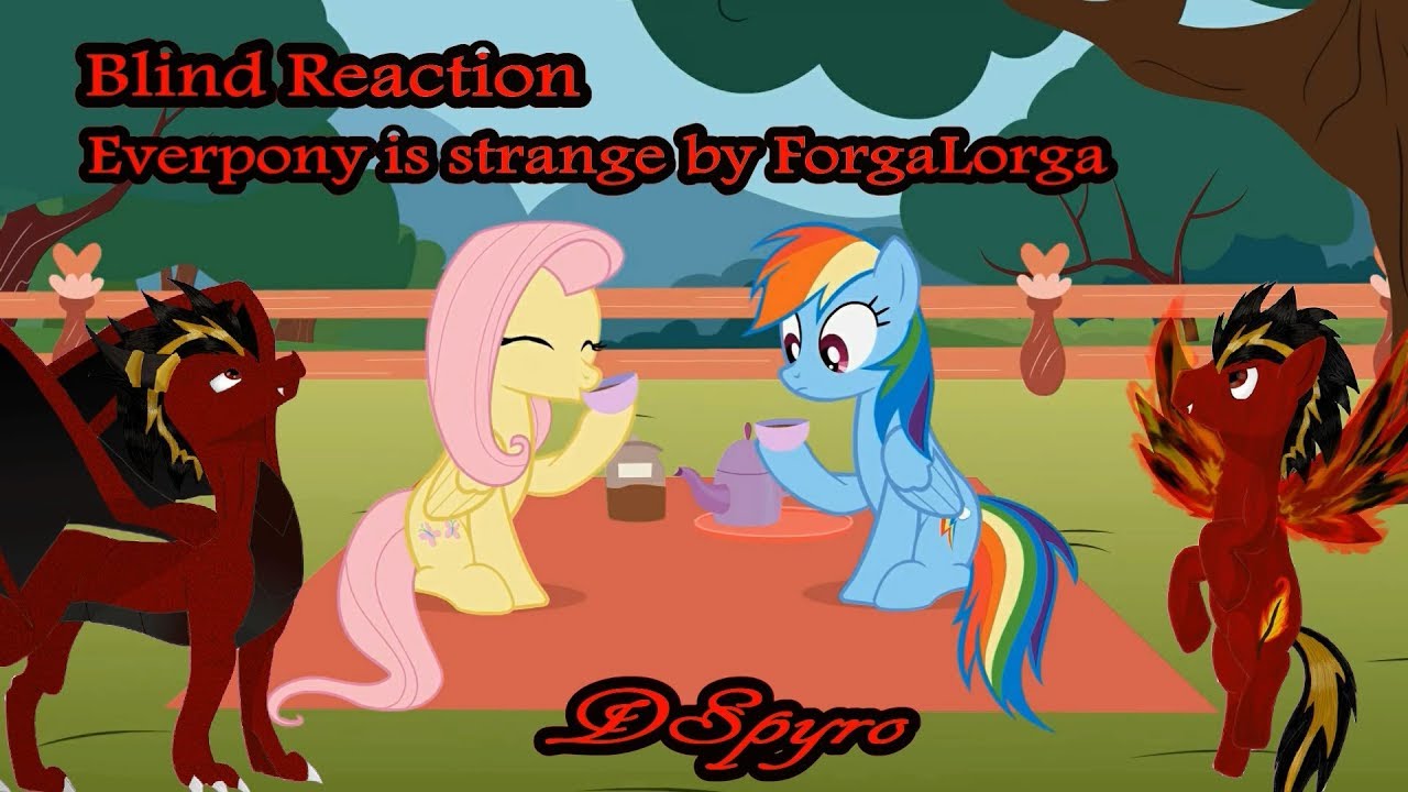 [Blind Reaction] - Everypony is strange by ForgaLorga - YouTube