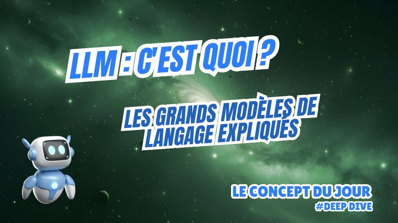 LLM Expliqué : Comment Fonctionnent les Grands Modèles IA - YouTube