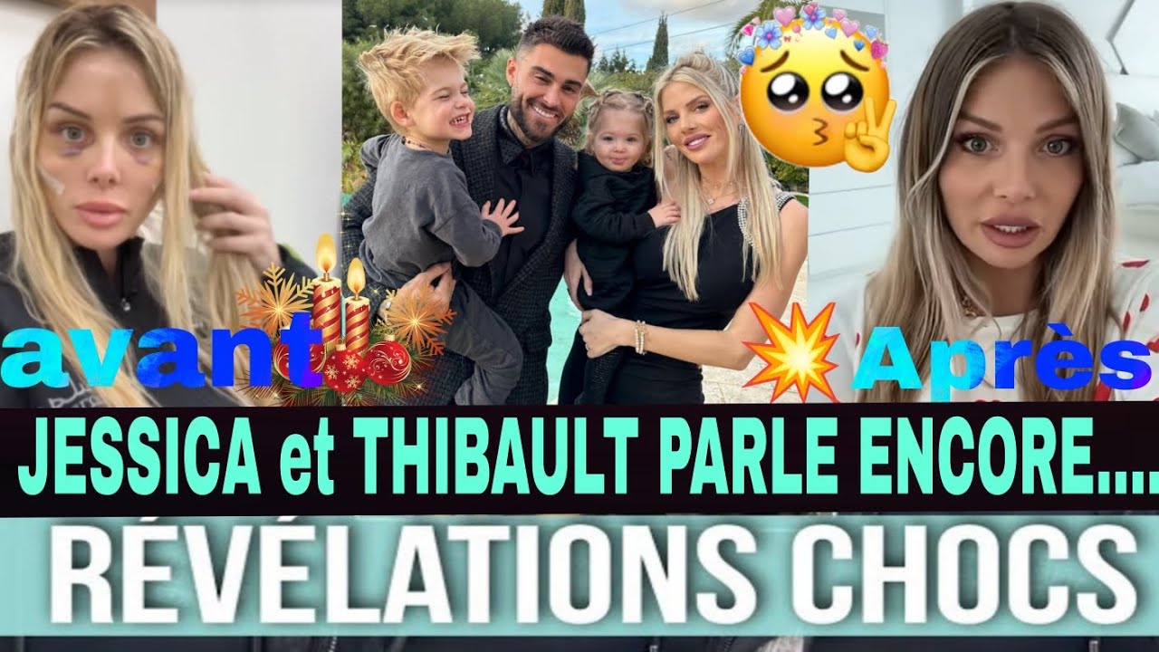 RÉVÉLATIONS CHOCS 😱🤭 JESSICA et THIBAULT MONTRE ENCORE... APRÈS LES CRITIQUES... ELLE EST SI ...