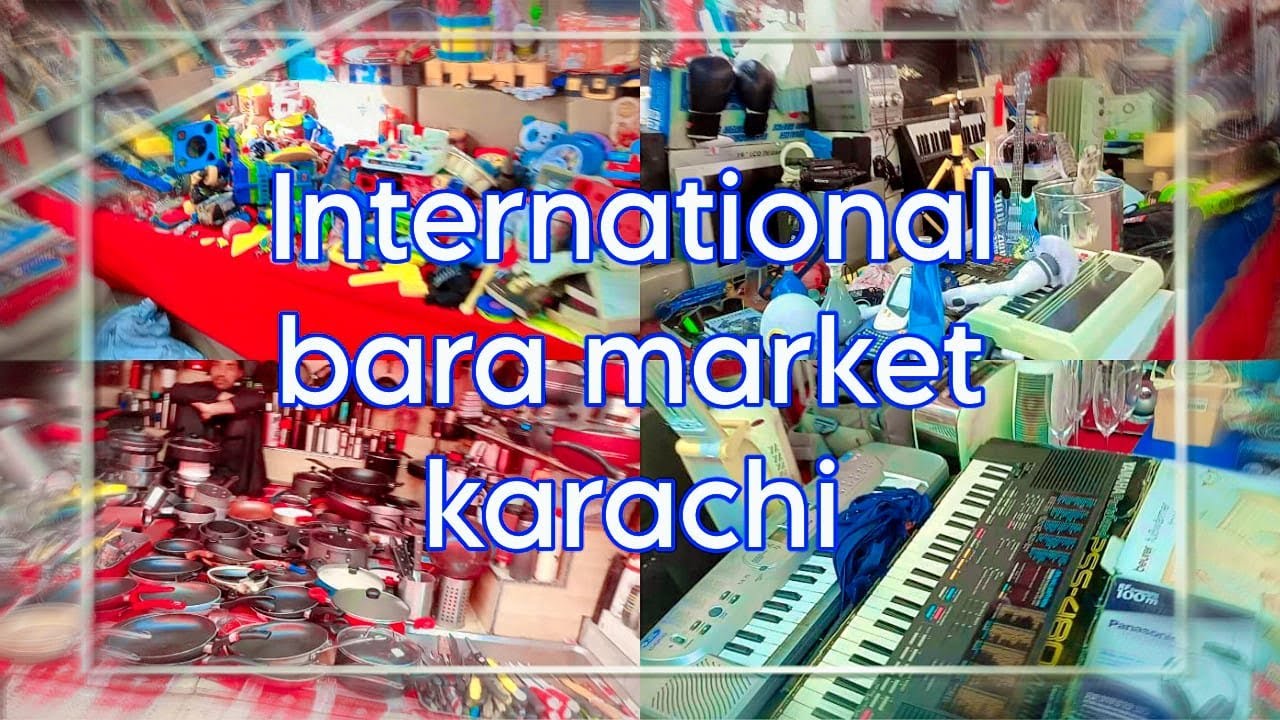 New International Bara market Karachi | Bara market saddar Karachi | imported product | - YouTube