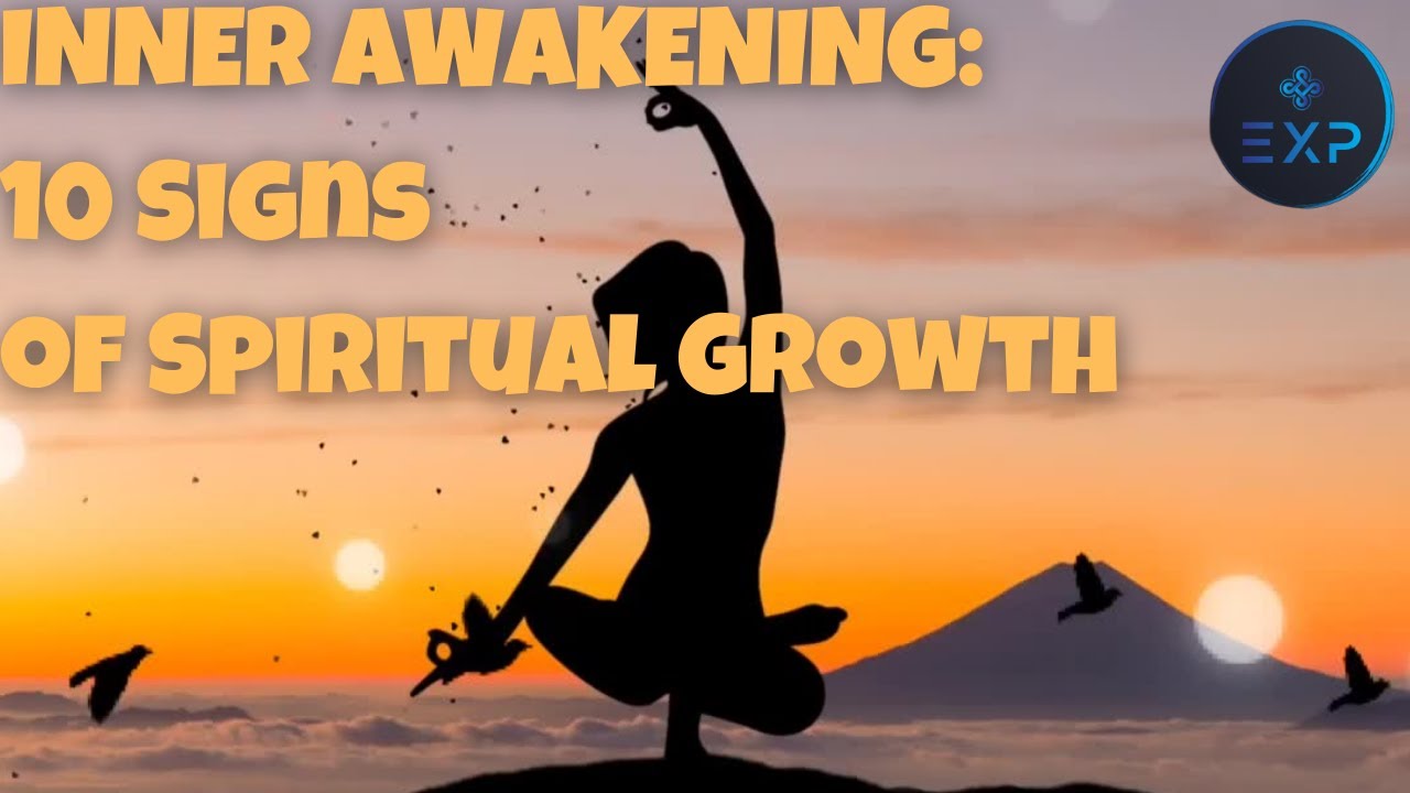 INNER AWAKENING: 10 Signs of Spiritual Growth - YouTube