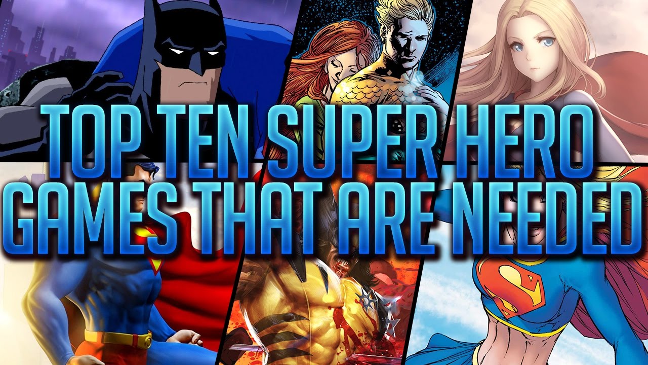 Top Ten Superhero Games That Are Needed !?! - YouTube