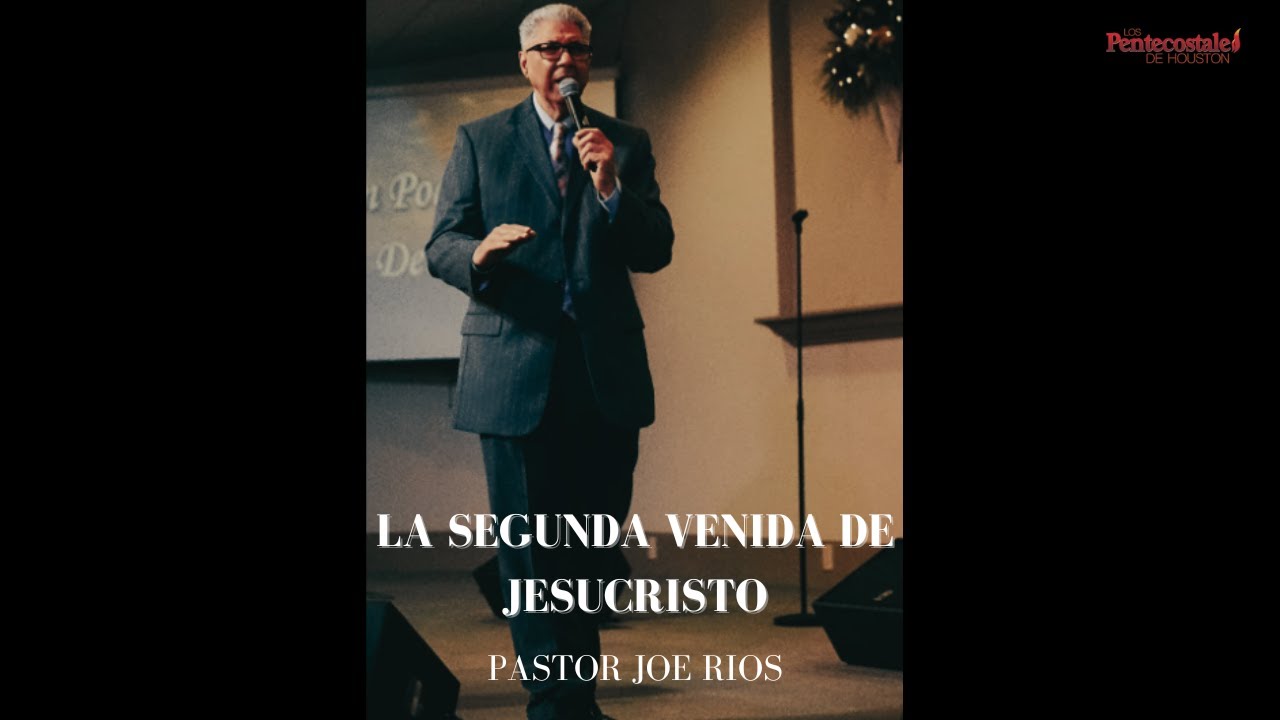 La Segunda venida de Jesucristo- Pastor Joe Rios - YouTube