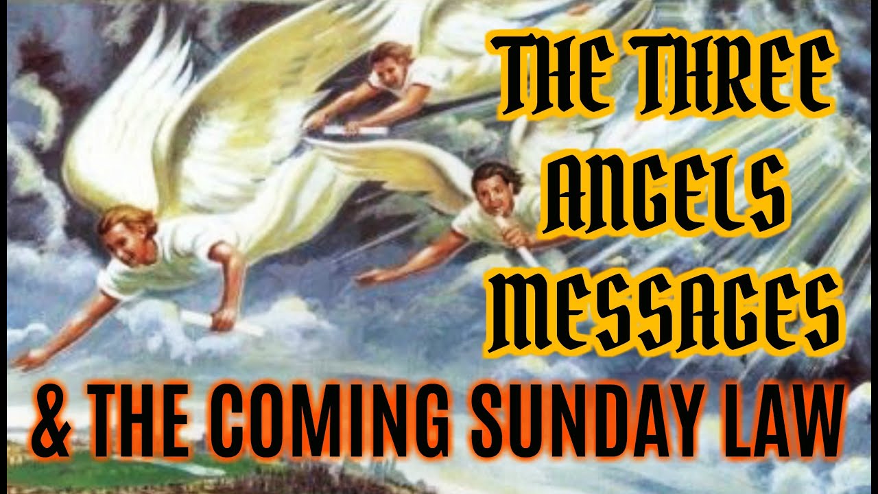 THE THREE ANGELS MESSENGERS & THE COMING SUNDAY LAW - YouTube