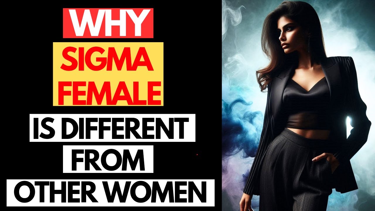 12 Things SIGMA FEMALES Do Differently From the Other Women - YouTube