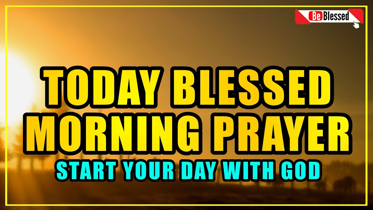 Be blessed morning prayer | morning prayer for blessings | daily ...