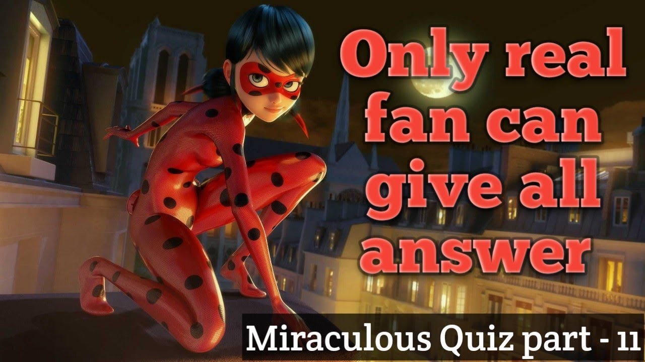 Miraculous ladybug Quiz Part- 11|| Only real fan can give all answer ...