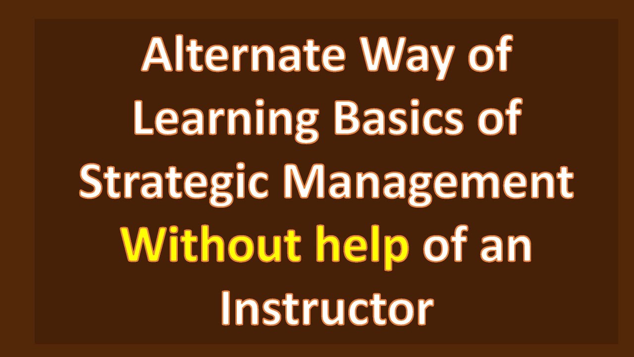 Alternate way of learning Strategic Management - YouTube
