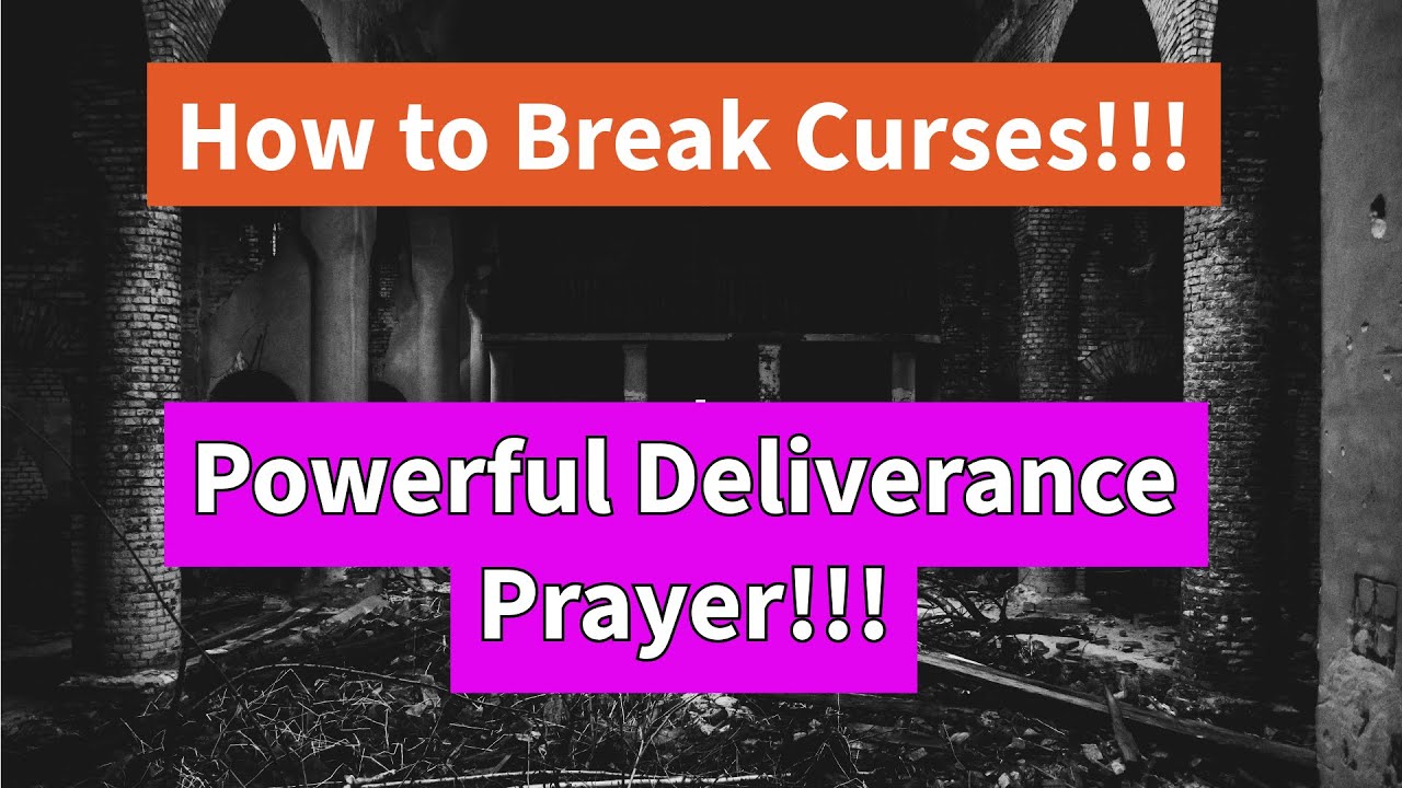How to Break Curses: A Powerful Prayer for Deliverance - YouTube