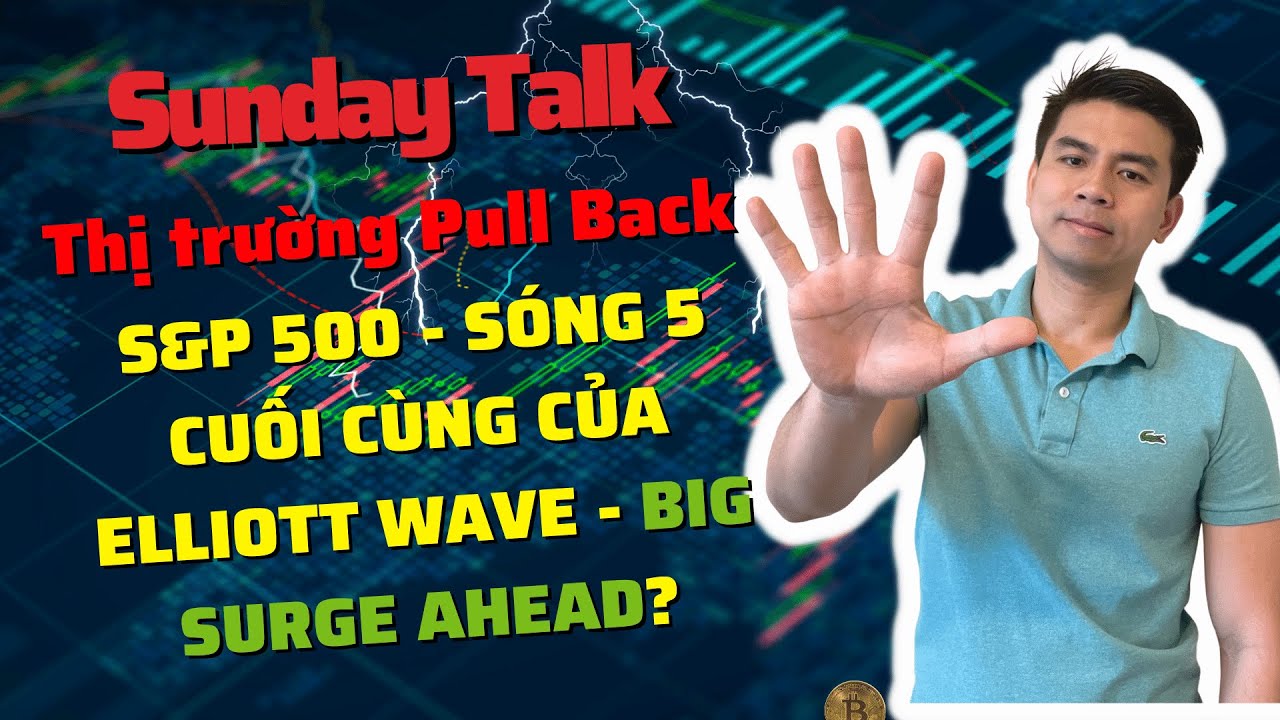Sunday Talk - Aug 21, 2022 - Điều chỉnh, nhưng để tạo đà cho đợt SÓNG ...