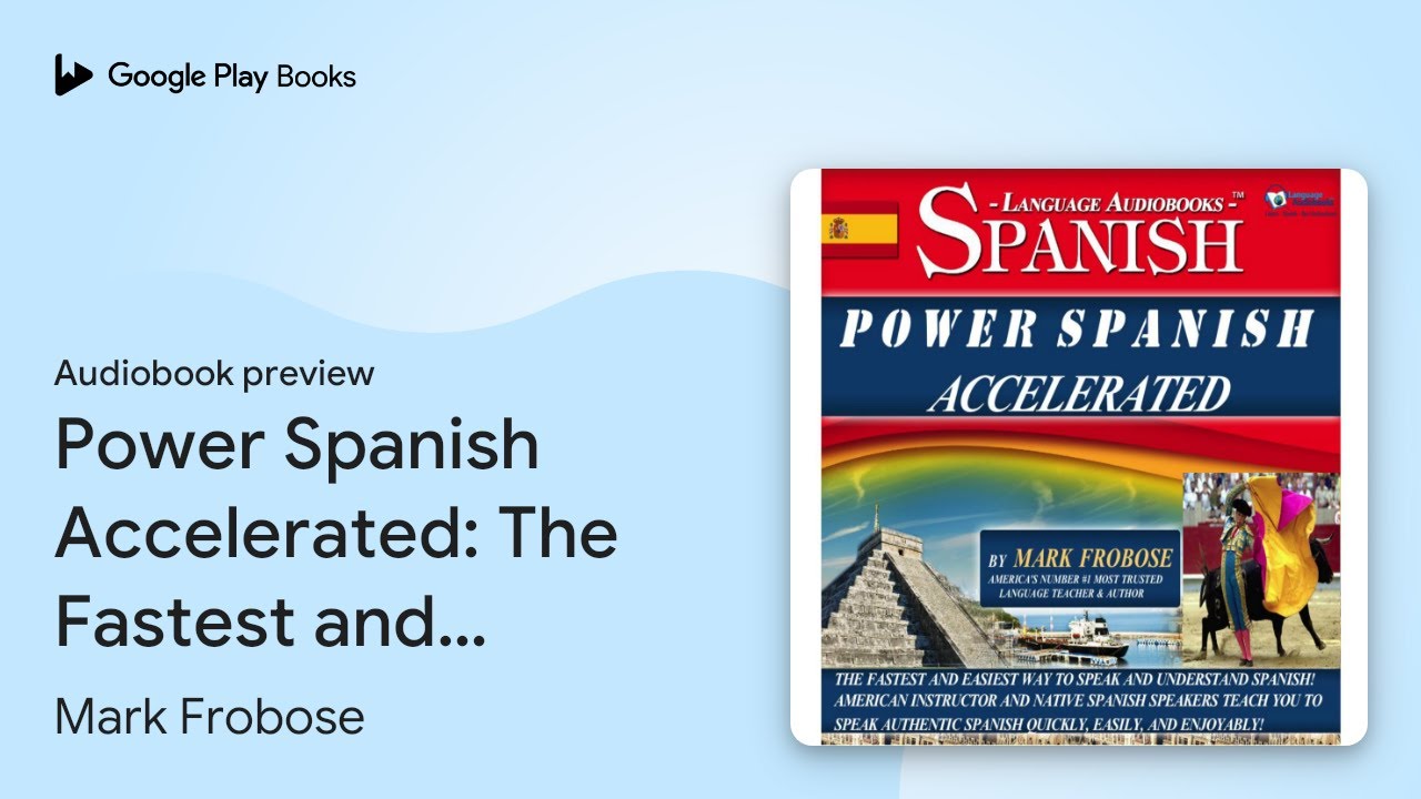 Power Spanish Accelerated: The Fastest and… by Mark Frobose · Audiobook ...