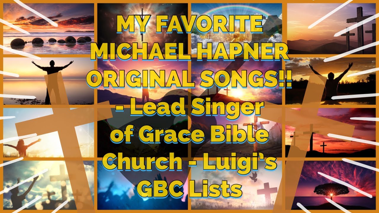 MY FAVORITE MICHAEL HAPNER ORIGINAL SONGS!! - Lead Singer of Grace ...