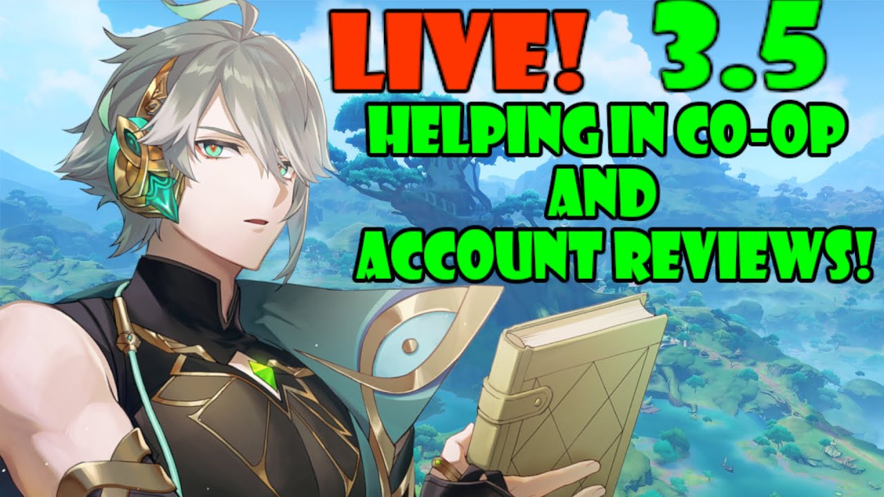 LIVE! CHILL STREAM! GENSHIN CO-OP AND ACCOUNT REVIEWS! - YouTube