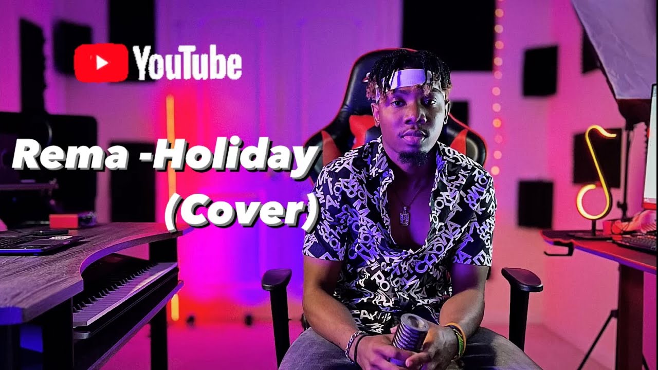 Rema -Holiday (Cover) - YouTube
