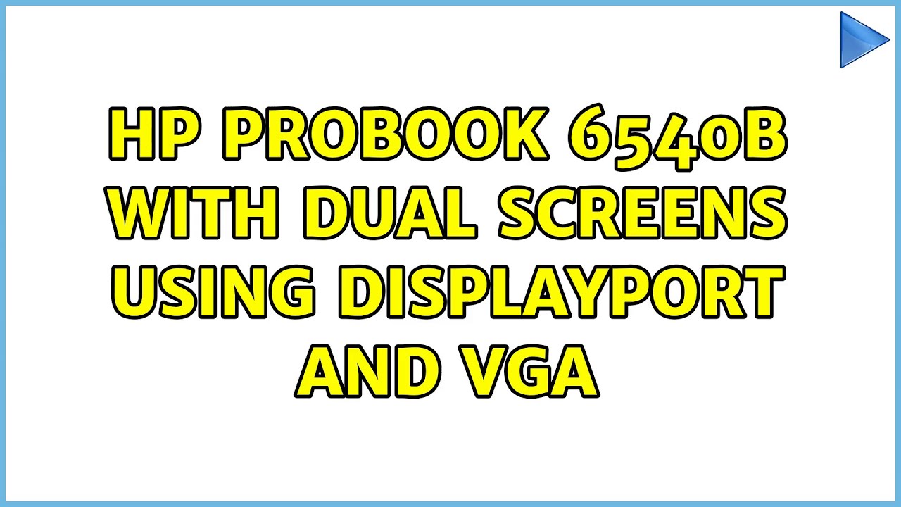 HP Probook 6540b with dual screens using DisplayPort and VGA - YouTube