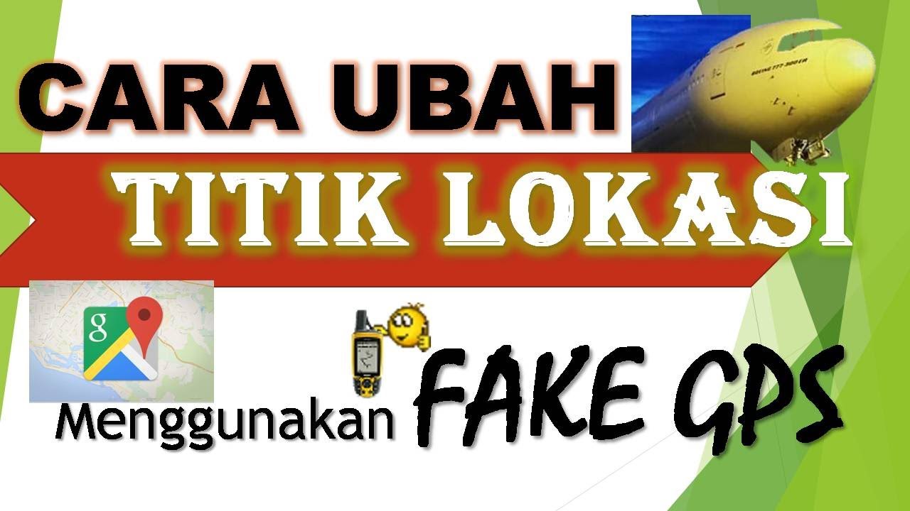 Cara Ubah Titik Lokasi dengan Mudah Menggunakan Fake GPS - YouTube
