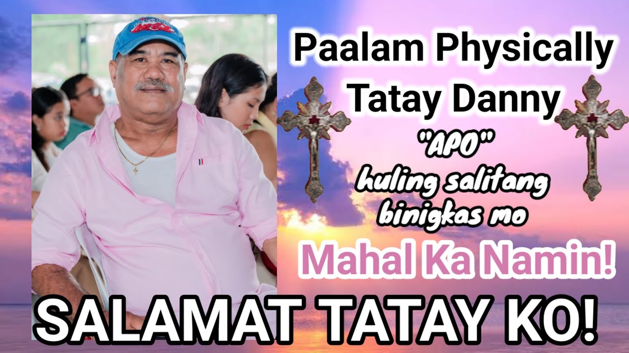 Salamat Tatay Ko Salamat! May You Rest in Peace Tatay Mahal ka namin ...