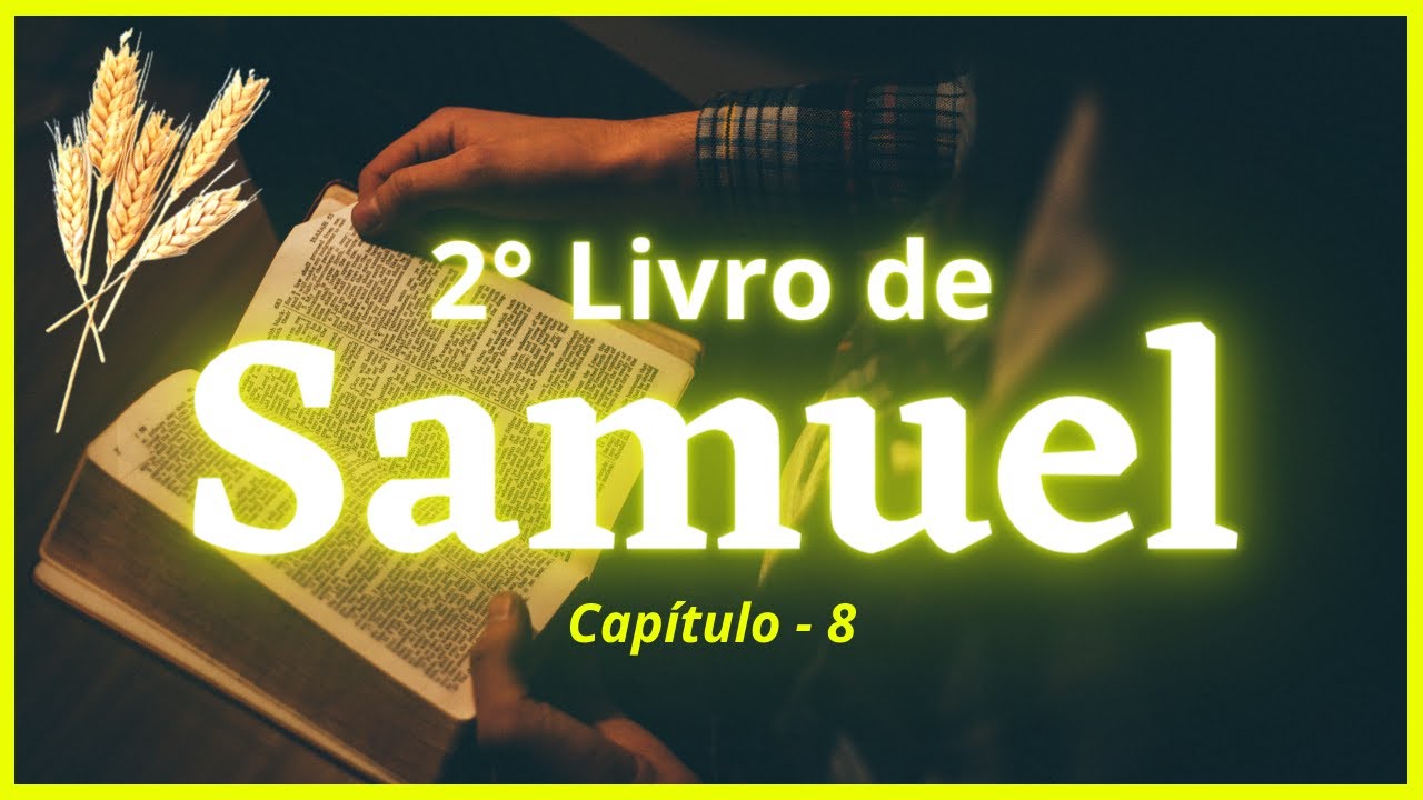 Capítulo 8, Livros da Bíblia Sagrada de Deus, 2°Livro de Samuel, Áudio ...