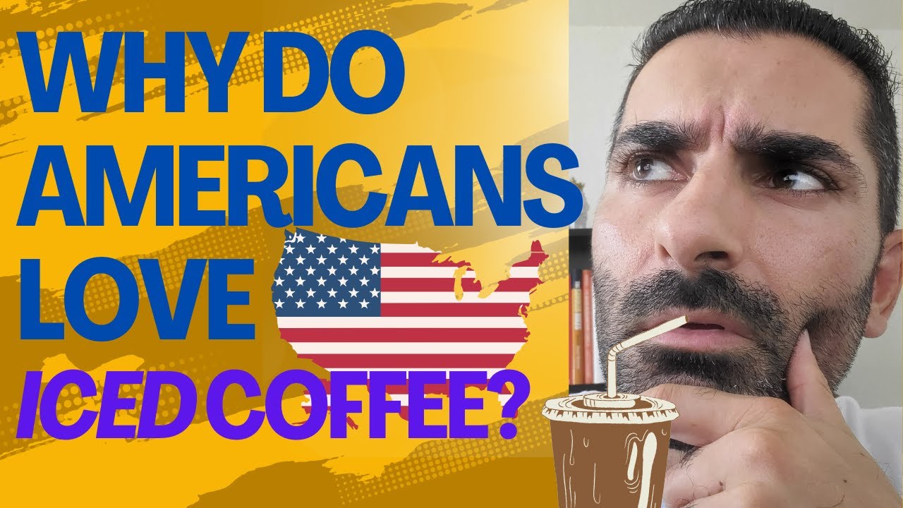 Why Do Americans Love Iced Coffee? - YouTube