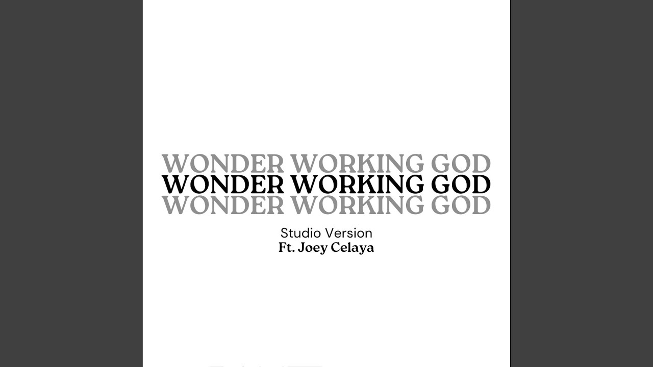 Wonder Working God (feat. Joey Celaya & CJ Gilyard) - YouTube