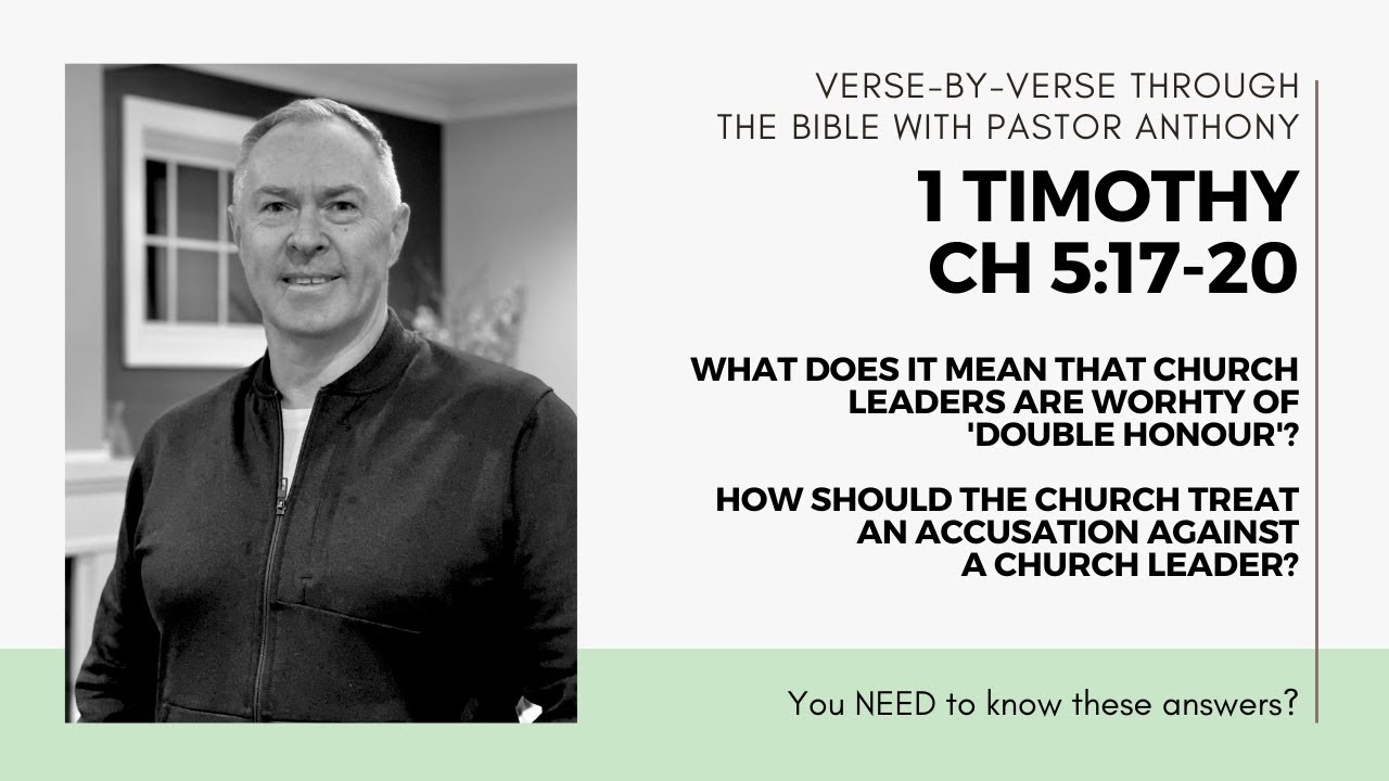 1 Timothy 5:17-20 Church leaders are worthy of 'double honour'. What ...
