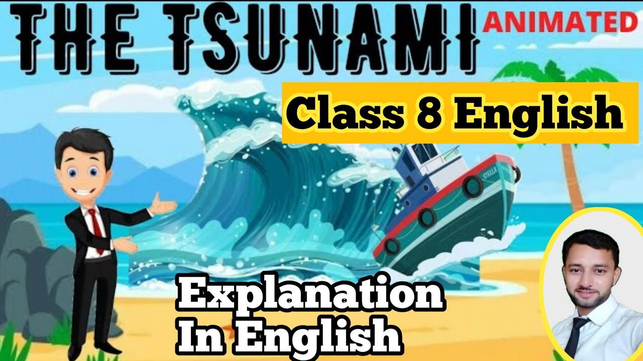 The Tsunami Class 8 English Explanation in English | The Tsunami Class ...