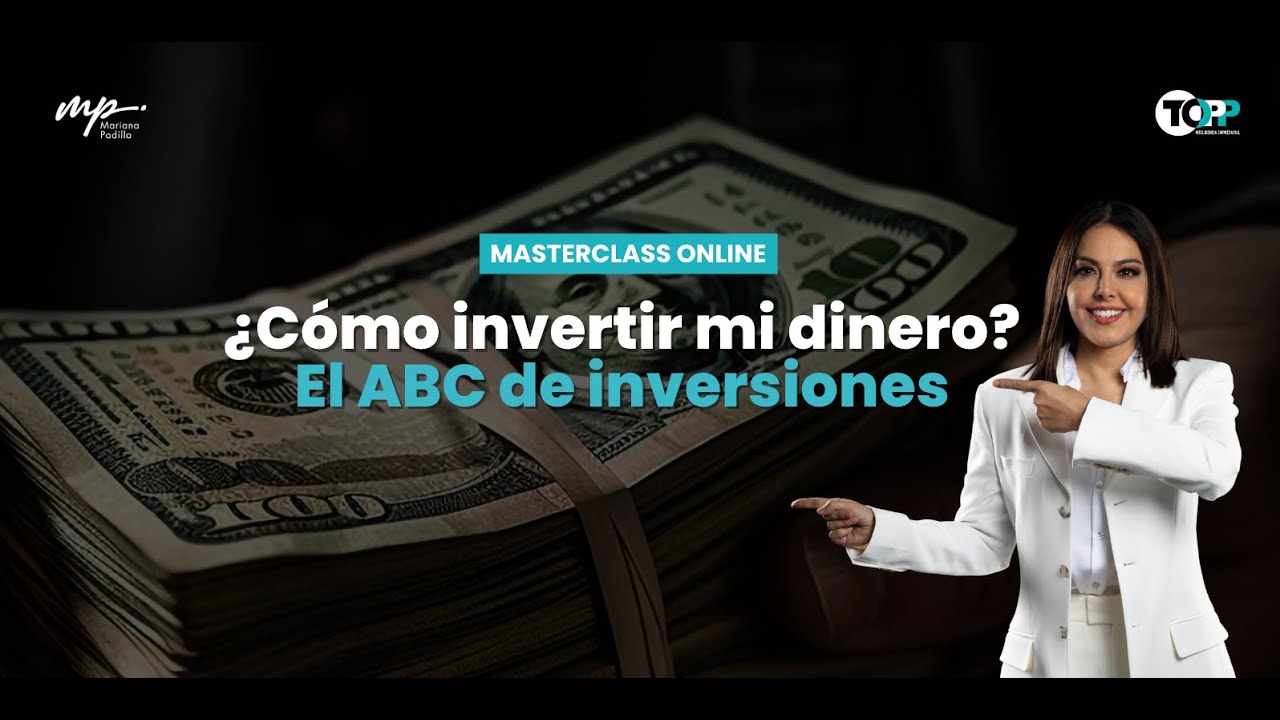 Masterclass: ¿Cómo invertir mi dinero? El ABC de las inversiones - YouTube