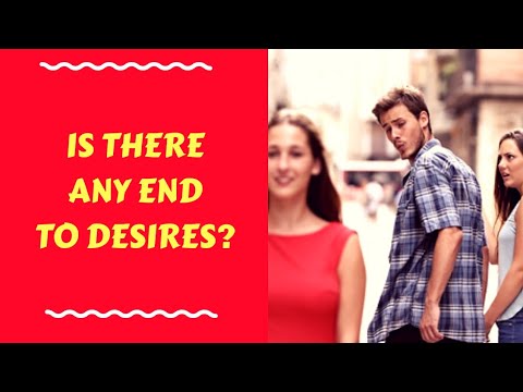 How To Deal With Your INFINITE Human Desires