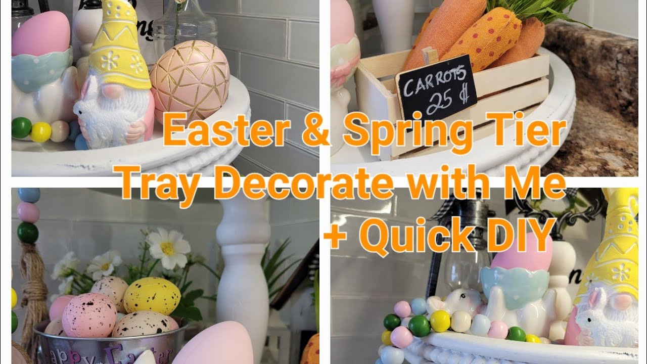 🐇🌷🐣EASTER & SPRING TIER TRAY DECORATE WITH ME| + QUICK DOLLAR TREE DIY ...